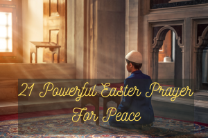 21 Powerful Easter Prayer For Peace