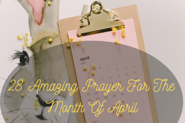 28 Amazing Prayer For The Month Of April