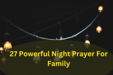 27 Powerful Night Prayer For Protection For Family