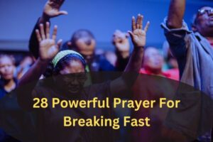 28 Powerful Prayer For Breaking Fast
