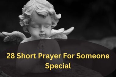 28 Powerful Short Prayer For Someone Special