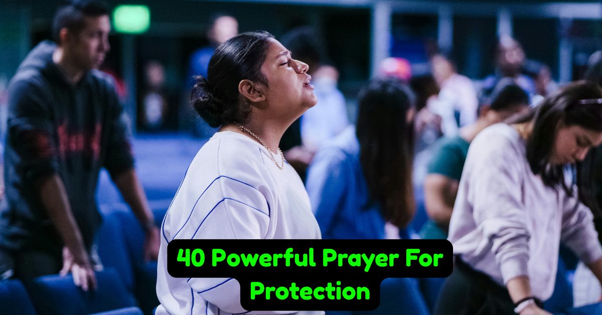 40 Powerful Prayer For Protection