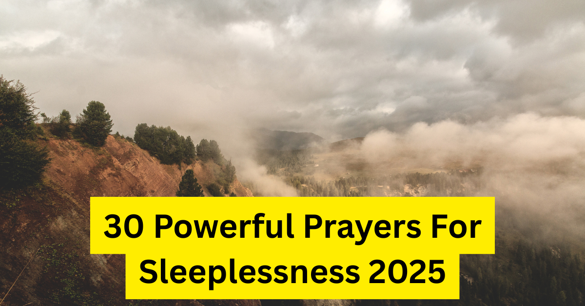 30 Powerful Prayers For Sleeplessness 2025