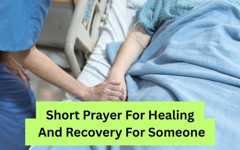 28 Powerful Short Prayer For Healing And Recovery For Someone